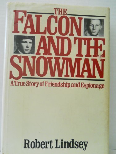 The Falcon and the Snowman: A True Story of Friendship and Espionage by ...