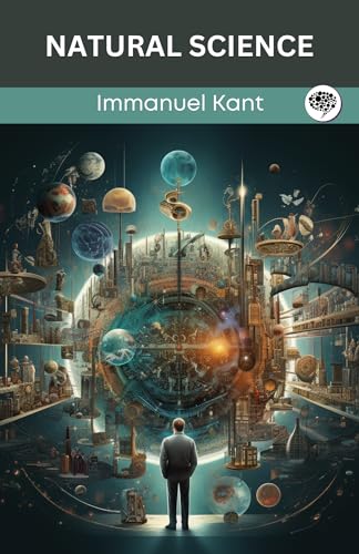 Natural Science (Grapevine edition) by Immanuel Kant | Goodreads