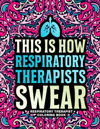 Respiratory Therapist Coloring Book: A Funny Gift for Respiratory ...
