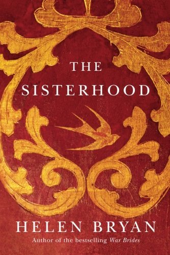 The Sisterhood by Helen Bryan (2013-04-30) by Helen Bryan | Goodreads