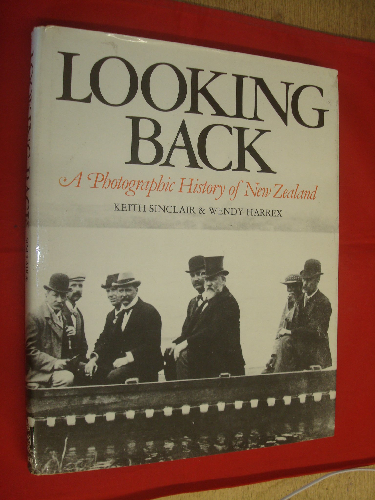 Looking back: A photographic history of New Zealand by Keith Sinclair ...