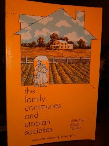 The Family, Communes, and Utopian Societies by Sallie Teselle | Goodreads