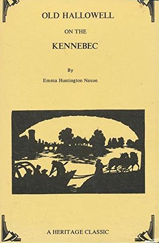 Old Hallowell on the Kennebec (Maine) by Emma Huntington Nason | Goodreads