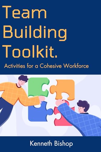 Team-Building Toolkit: Activities for a Cohesive Workforce by Kenneth ...