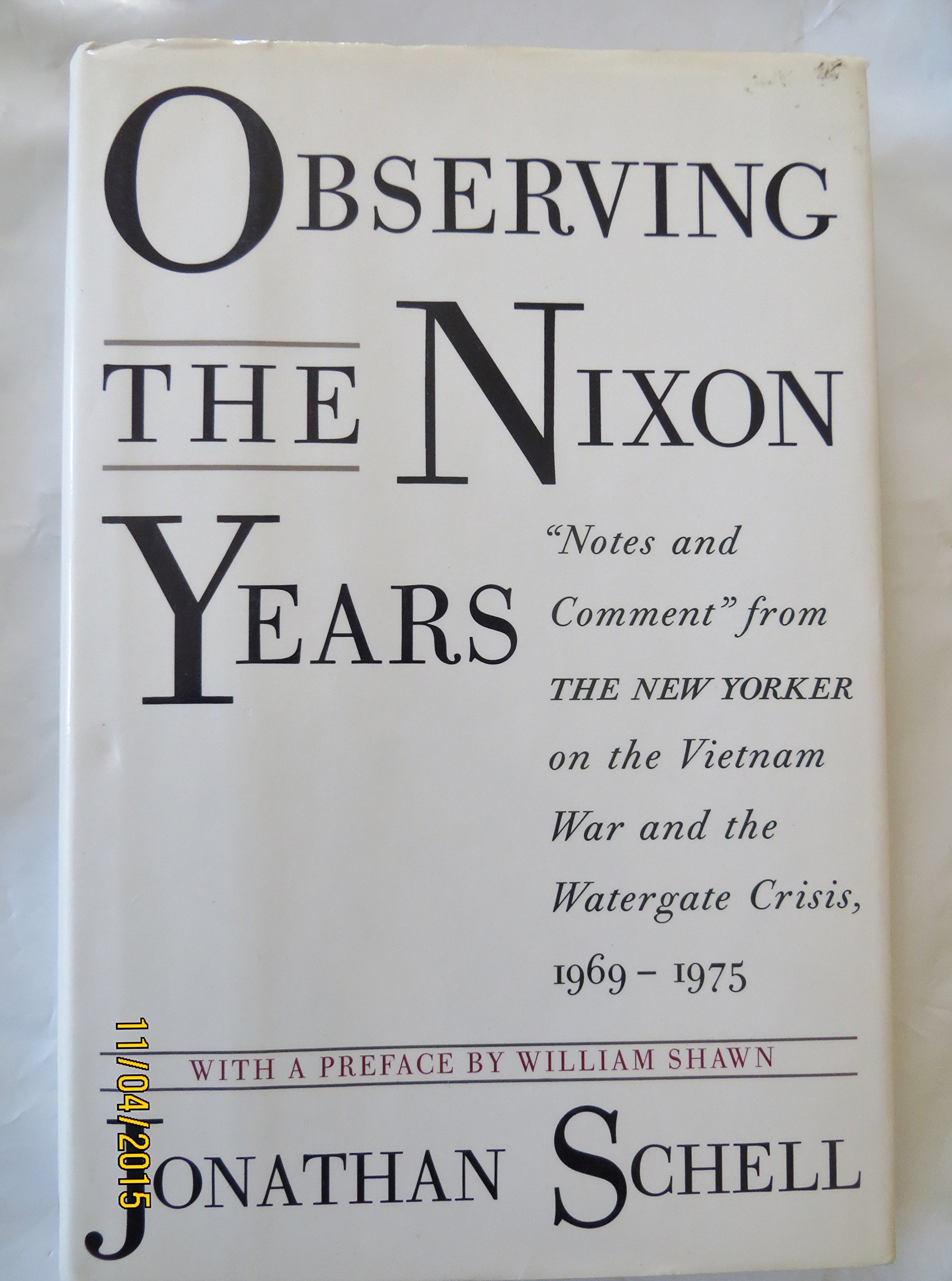 Observing The Nixon Years by Jonathan Schell | Goodreads