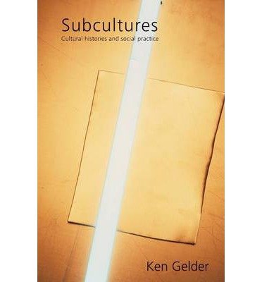 [ Subcultures: Cultural Histories and Social Practice[ SUBCULTURES ...