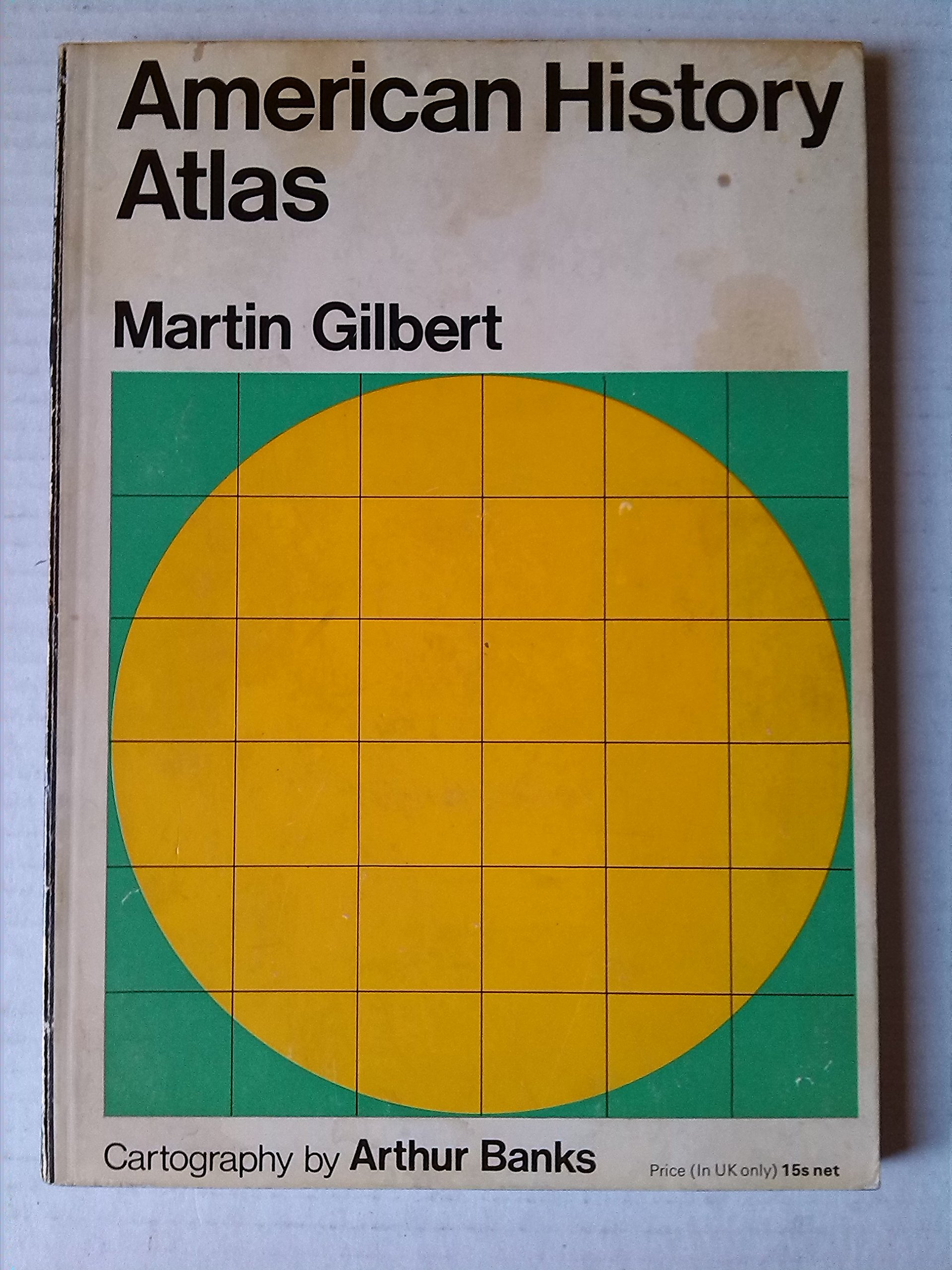 American History Atlas by Martin Gilbert | Goodreads