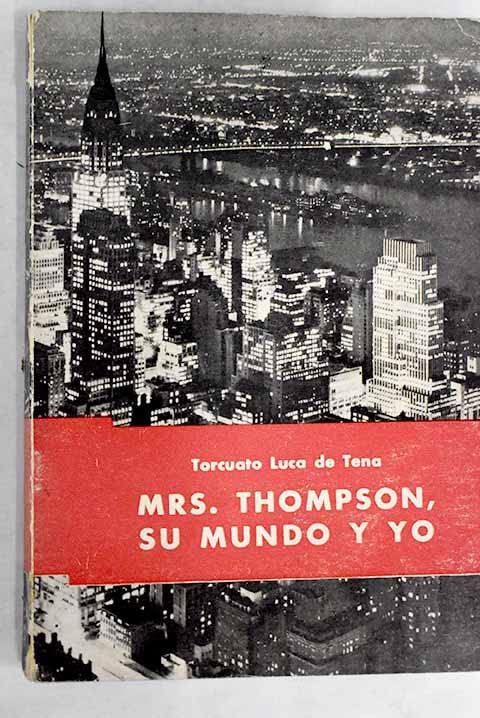 Mrs. Thompson, su mundo y yo by Torcuato Luca de Tena | Goodreads