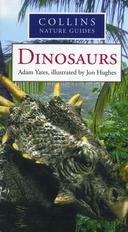 Collins Nature Guide: Dinosaurs by Adam Yates | Goodreads