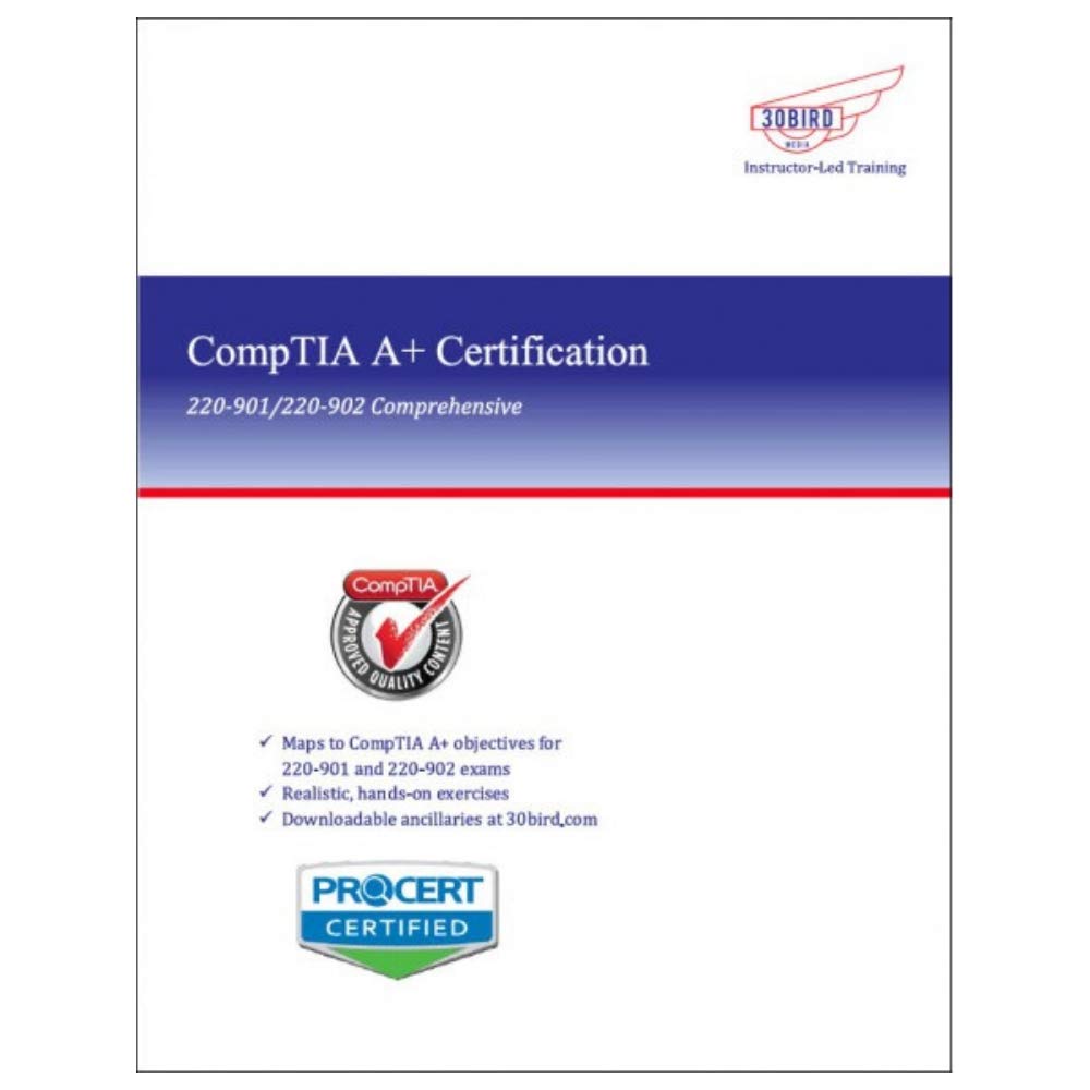 30 Bird CompTIA A+ Certification: 220-901/220-902 Comprehensive R1.2 ...