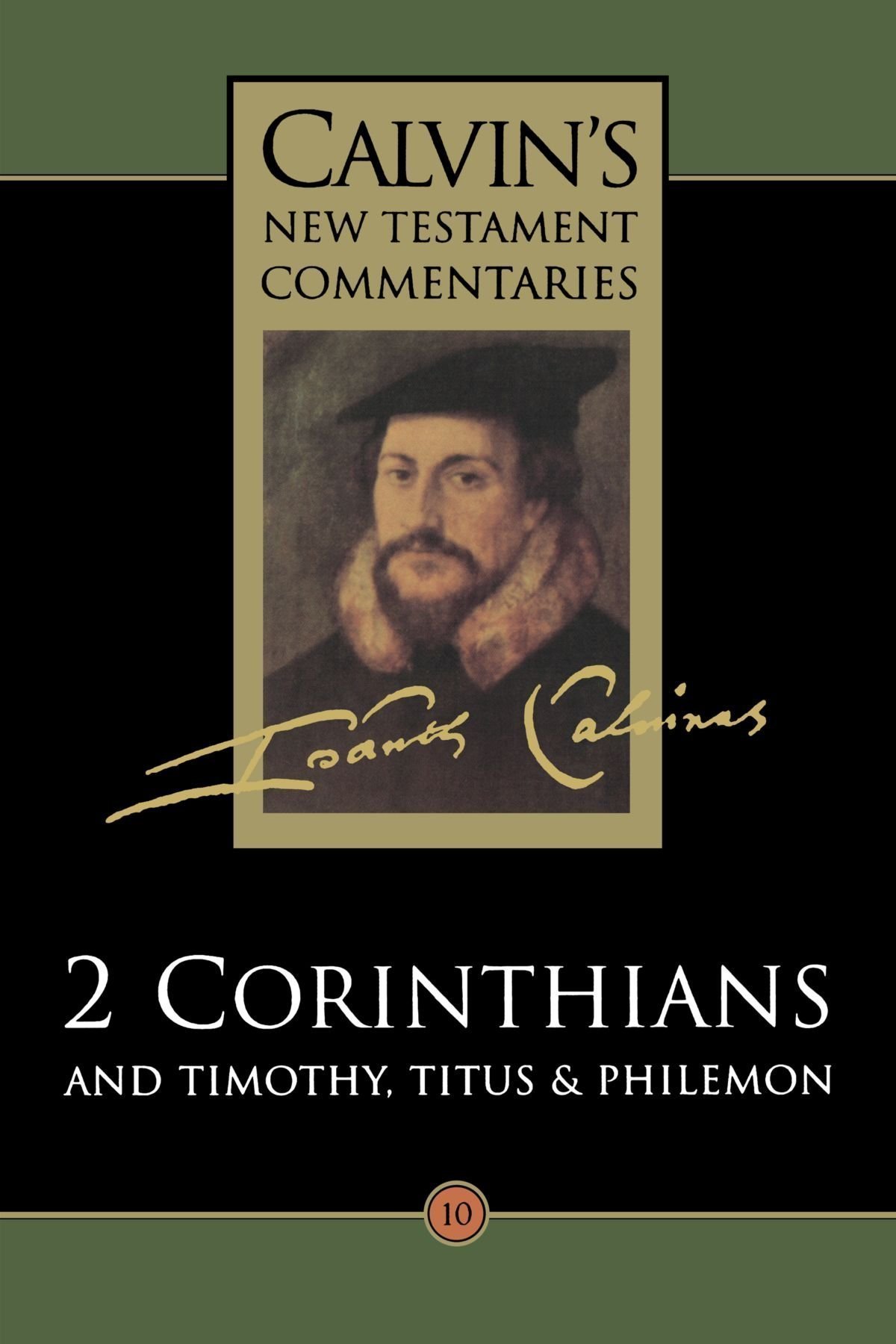 Calvin's New Testament Commentaries: The Second Epistle of Paul the ...