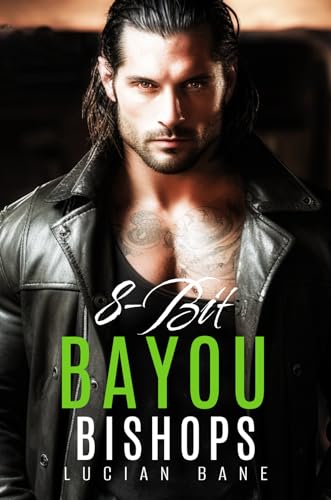 8-Bit (Bayou Bishops MC, #11) by Lucian Bane | Goodreads