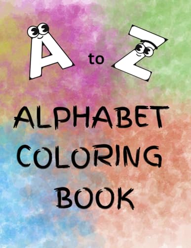 A to Z Alphabet Coloring Book, ABC's, Preschool Coloring, Toddler ABC's ...