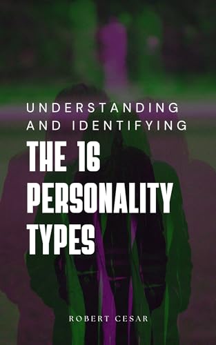 Understanding and Identifying The 16 Personality Types by Robert Cesar ...