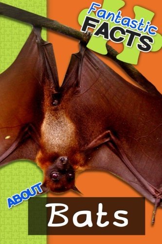Fantastic Facts About Bats: Illustrated Fun Learning For Kids by Miles ...