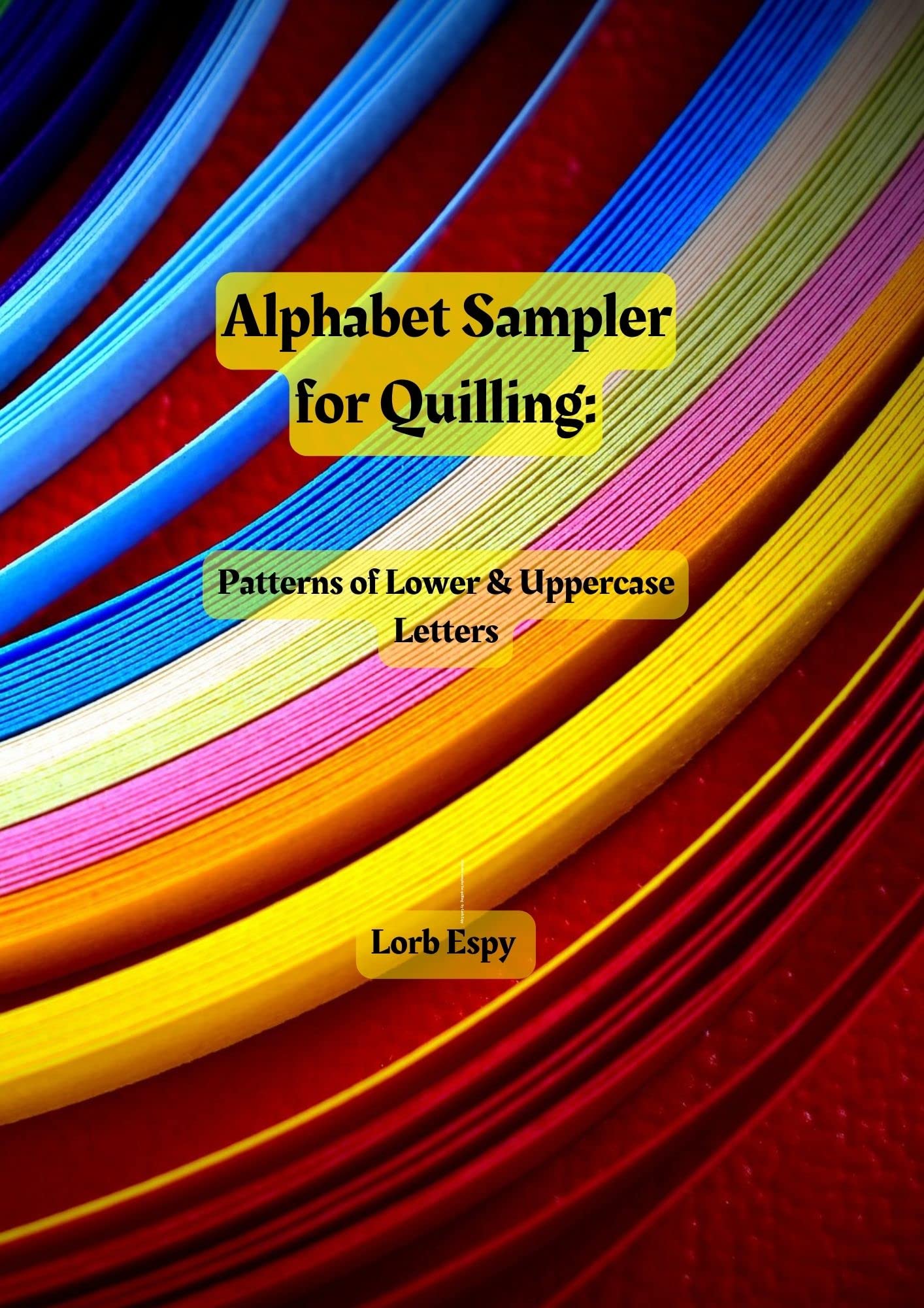 Alphabet sampler for quilling: Patterns of lower & uppercase letters by ...