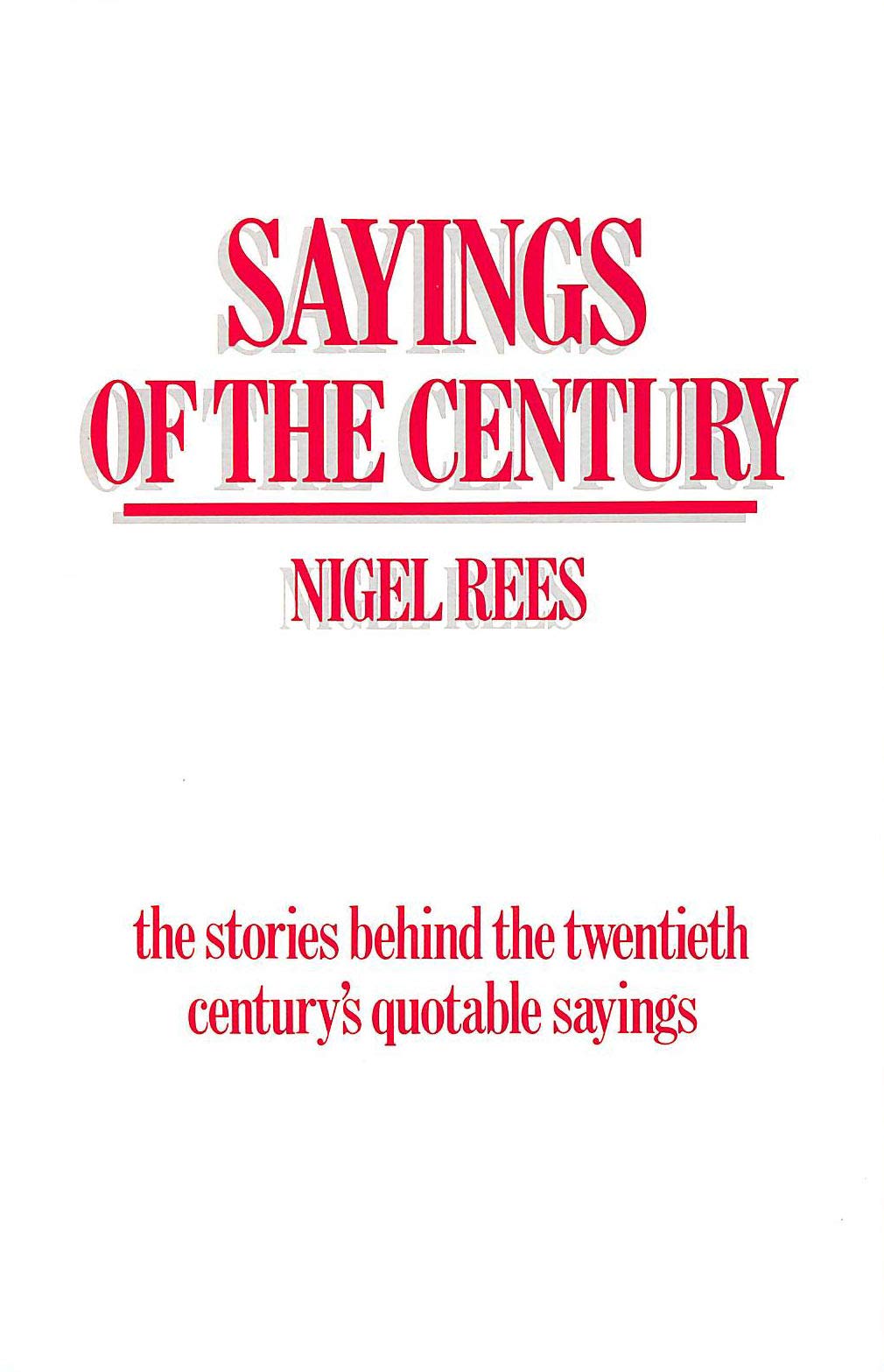 Sayings of the Century by nigel-rees | Goodreads