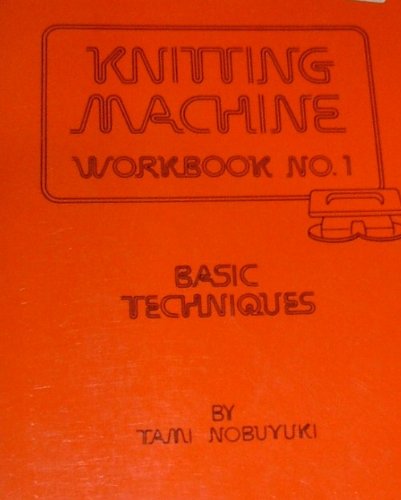 Knitting Machine Workbook No 1 by Tami Nobuyuki | Goodreads