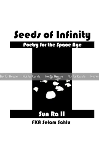 Seeds of Infinity: Poetry for the Space Age by Sun Ra II | Goodreads