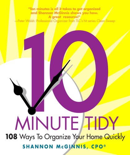 The 10-Minute Tidy: 108 Ways to Organize Your Home Quickly by Shannon ...