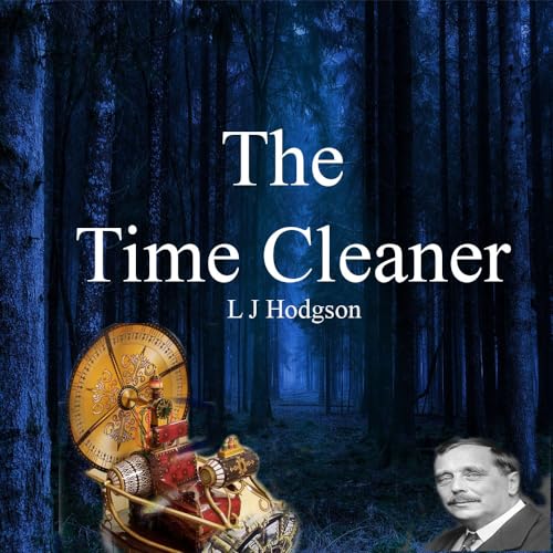 The Time Cleaner by L.J. Hodgson | Goodreads