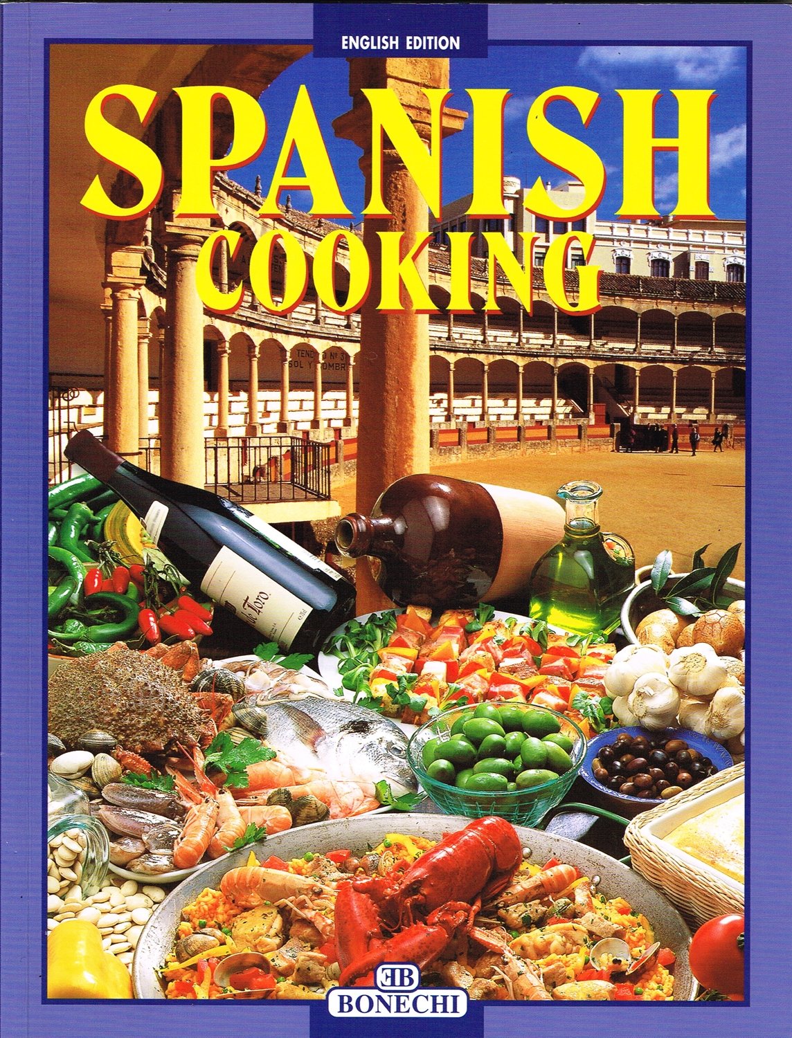 Spanish Cooking: A Wonderful Journey Through Culinary Delights in ...