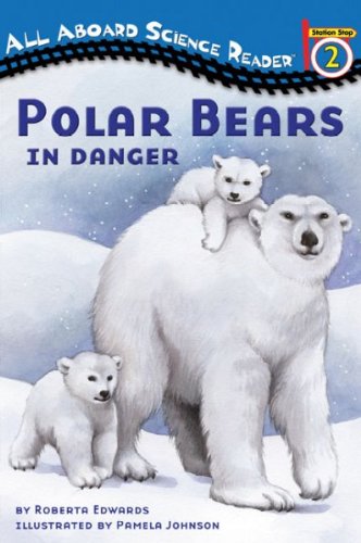 Polar Bears: In Danger[ POLAR BEARS: IN DANGER ] by Edwards, Roberta ...