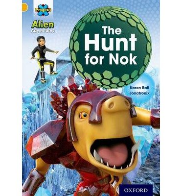 [(Project X: Alien Adventures: Gold: The Hunt for Nok )] [Author: Karen ...