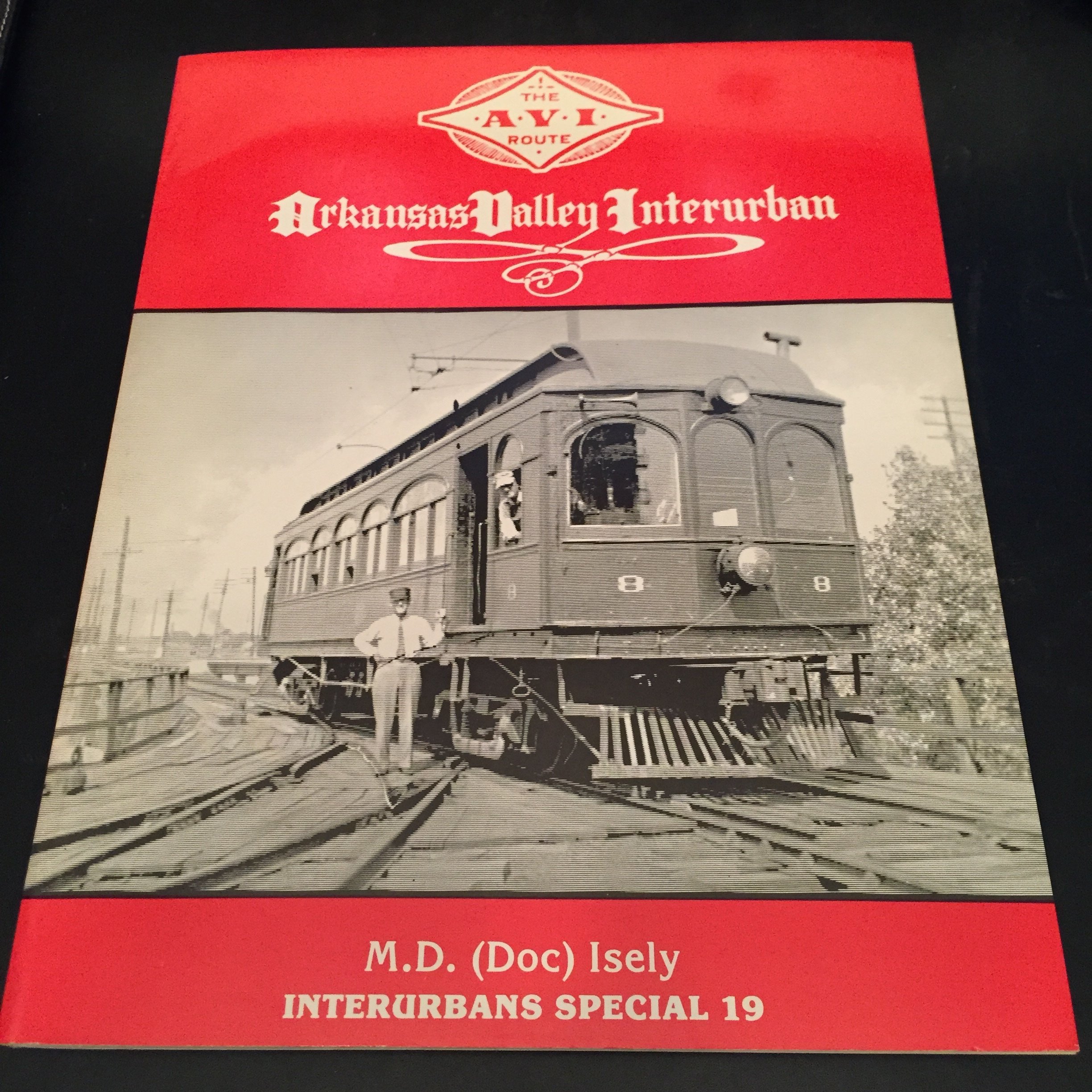 Arkansas Valley Interurban (Interurbans special) by Malcolm D. Isely ...