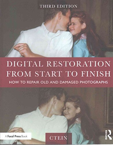 Digital Restoration from Start to Finish by Ctein | Goodreads
