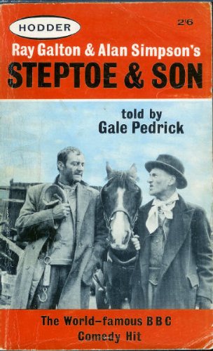 Ray Galton & Alan Simpson's Steptoe & Son by Gale Pedrick | Goodreads
