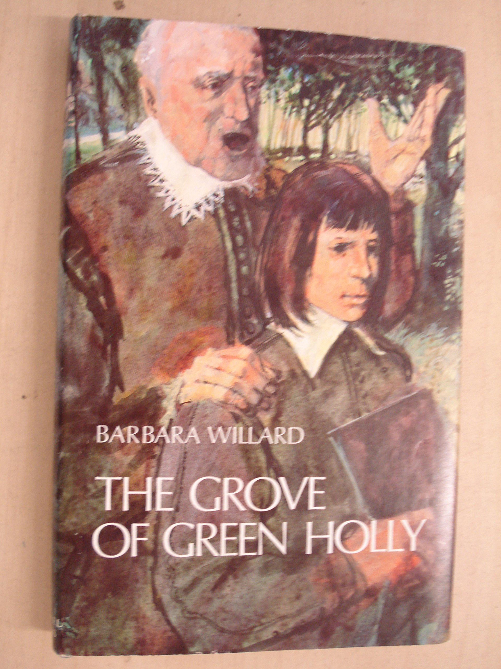 The Grove of Green Holly by Barbara Willard | Goodreads