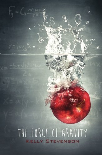 The Force of Gravity: (The Force of Gravity, Book 1) by Kelly Stevenson ...