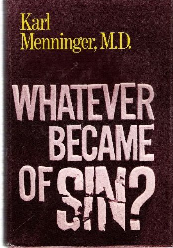 Whatever Became of Sin? by Karl A. Menninger by Karl A. Menninger | Goodreads