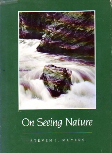 On Seeing Nature by Steven J. Meyers | Goodreads