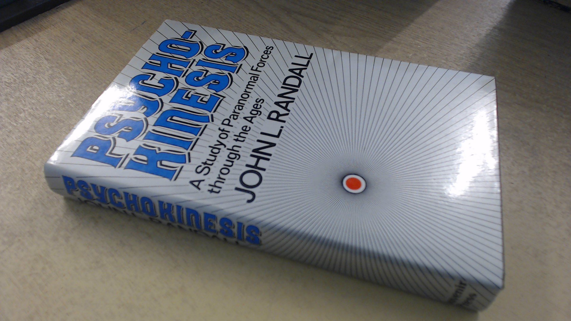 Psychokinesis: A study of paranormal forces through the ages by John L ...