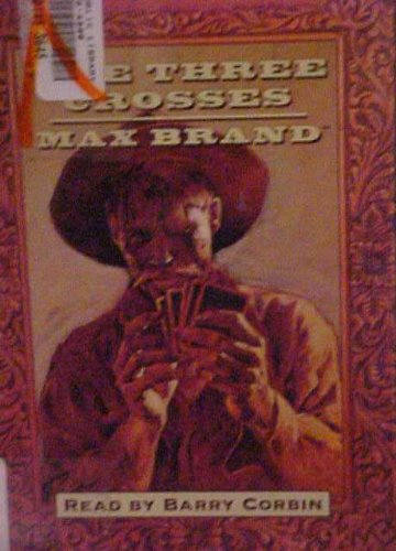 Three Crosses/Cassette by Max Brand | Goodreads
