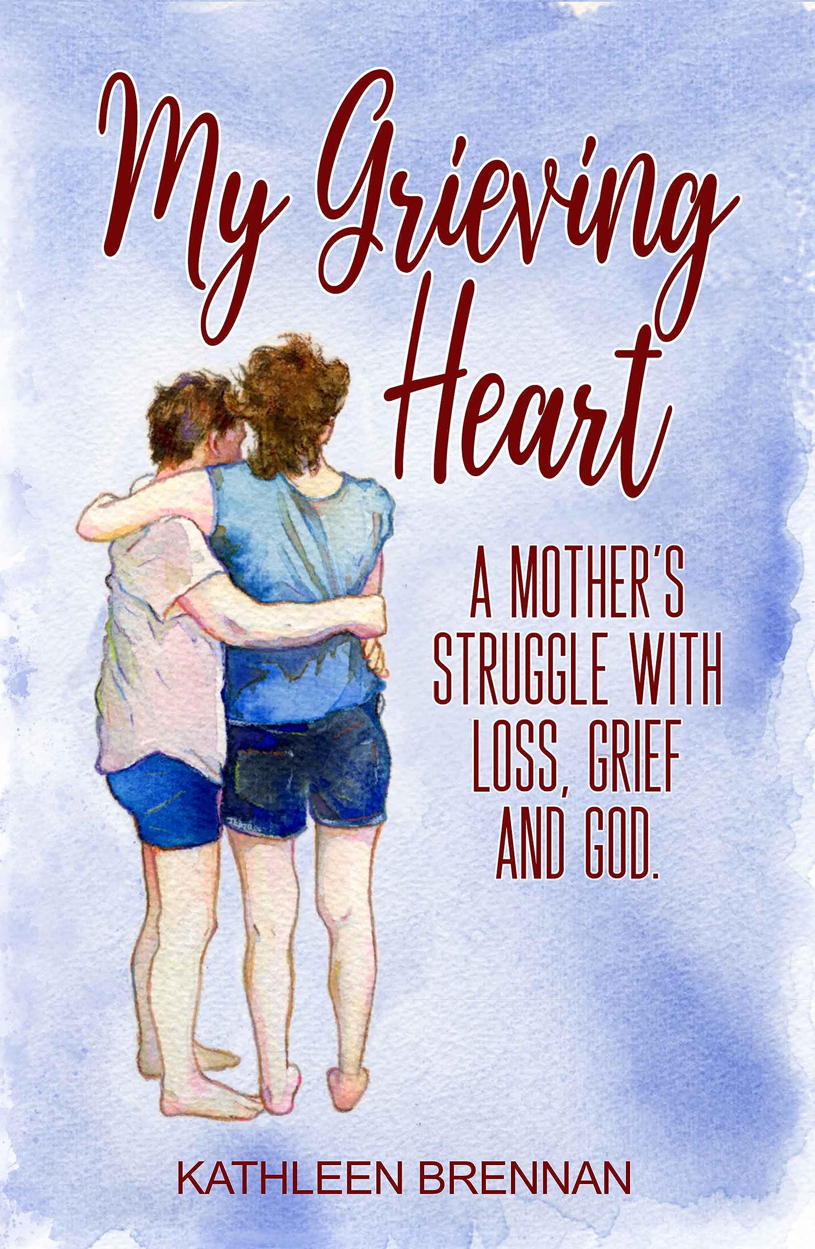 My Grieving Heart: A Mother's Struggle with Loss, Grief, and God by ...