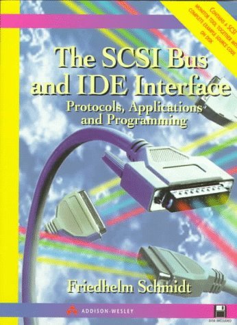 The Scsi Bus and Ide Interface: Protocols, Applications and Programming ...