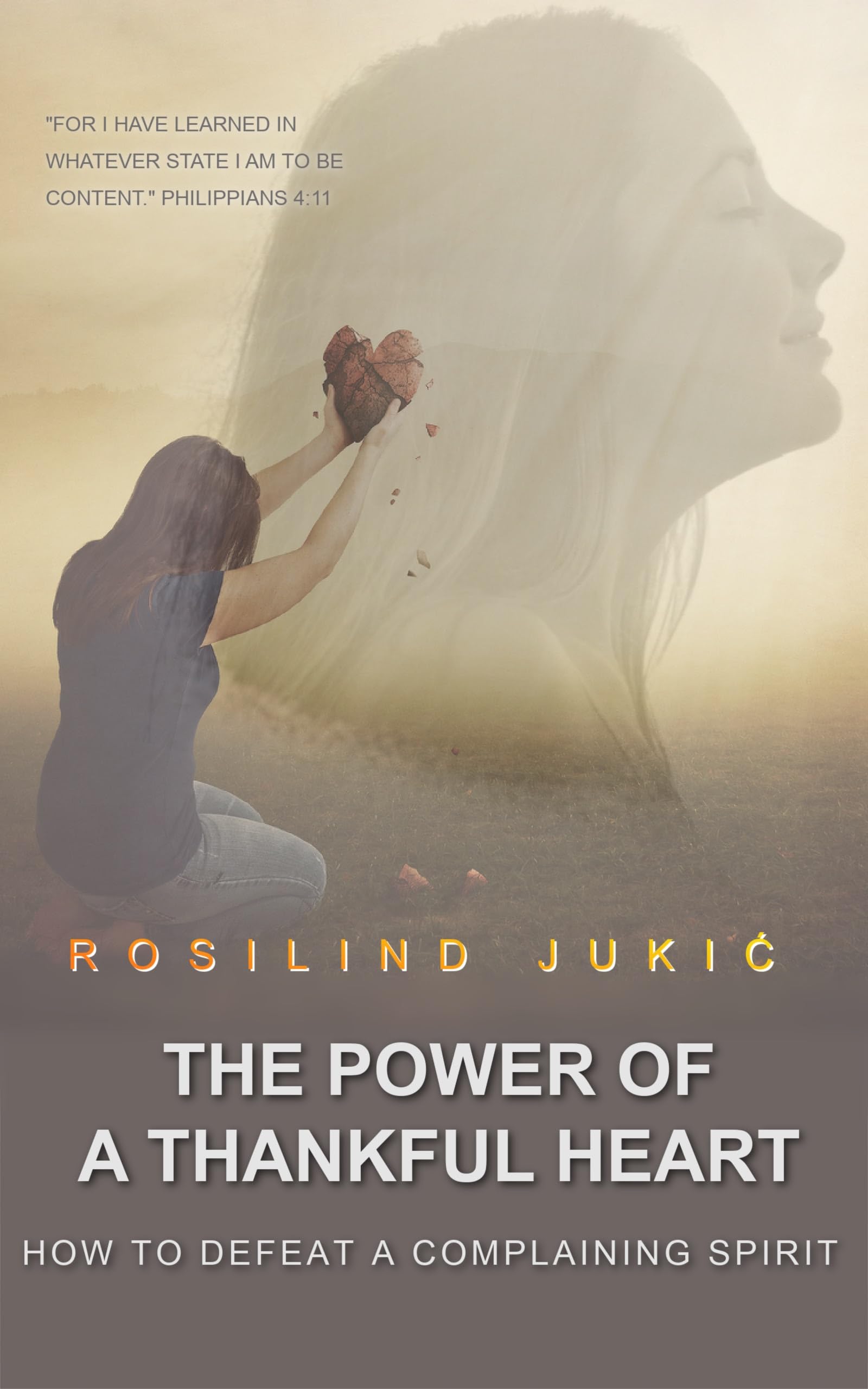 The Power of a Thankful Heart: How to Defeat a Complaining Spirit by ...