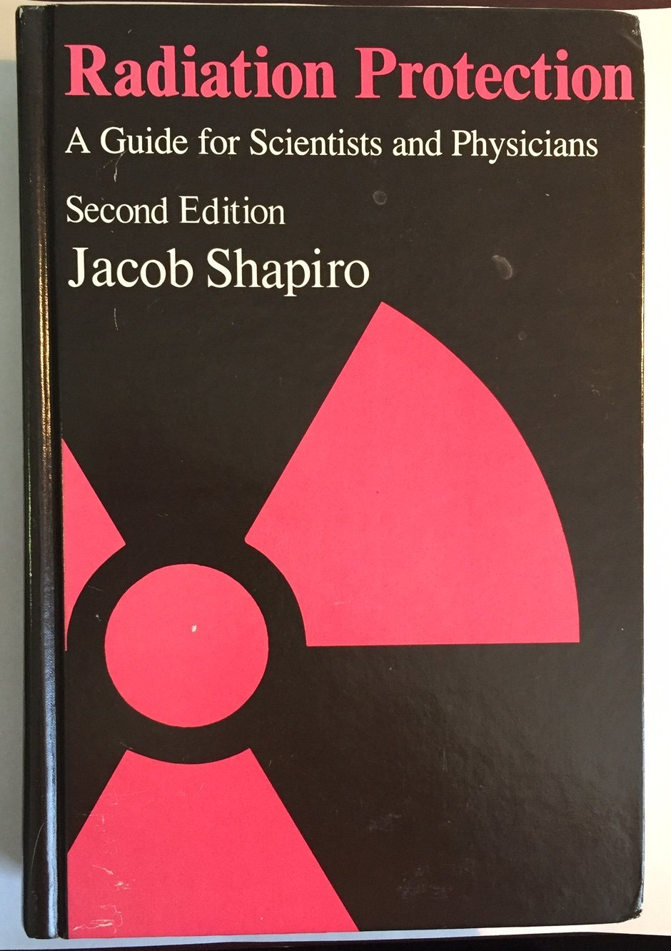 Radiation Protection: A Guide for Scientists and Physicians by Jacob N ...