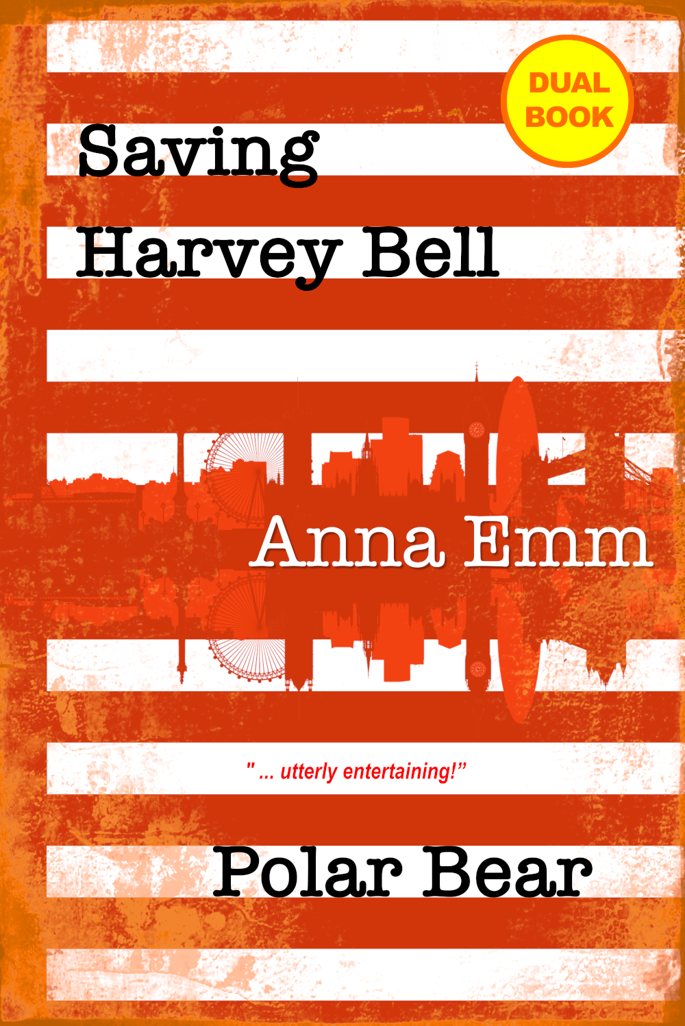 Saving Harvey Bell + Polar Bear (Dual Book series 1) by Anna Emm ...