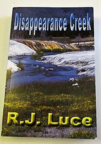 Disappearance Creek by R.J. Luce | Goodreads