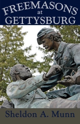 Freemasons at Gettysburg by Sheldon A. Munn by Sheldon A. Munn | Goodreads