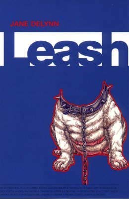 [Leash] (By: Jane DeLynn) [published: May, 2002] by Jane DeLynn | Goodreads