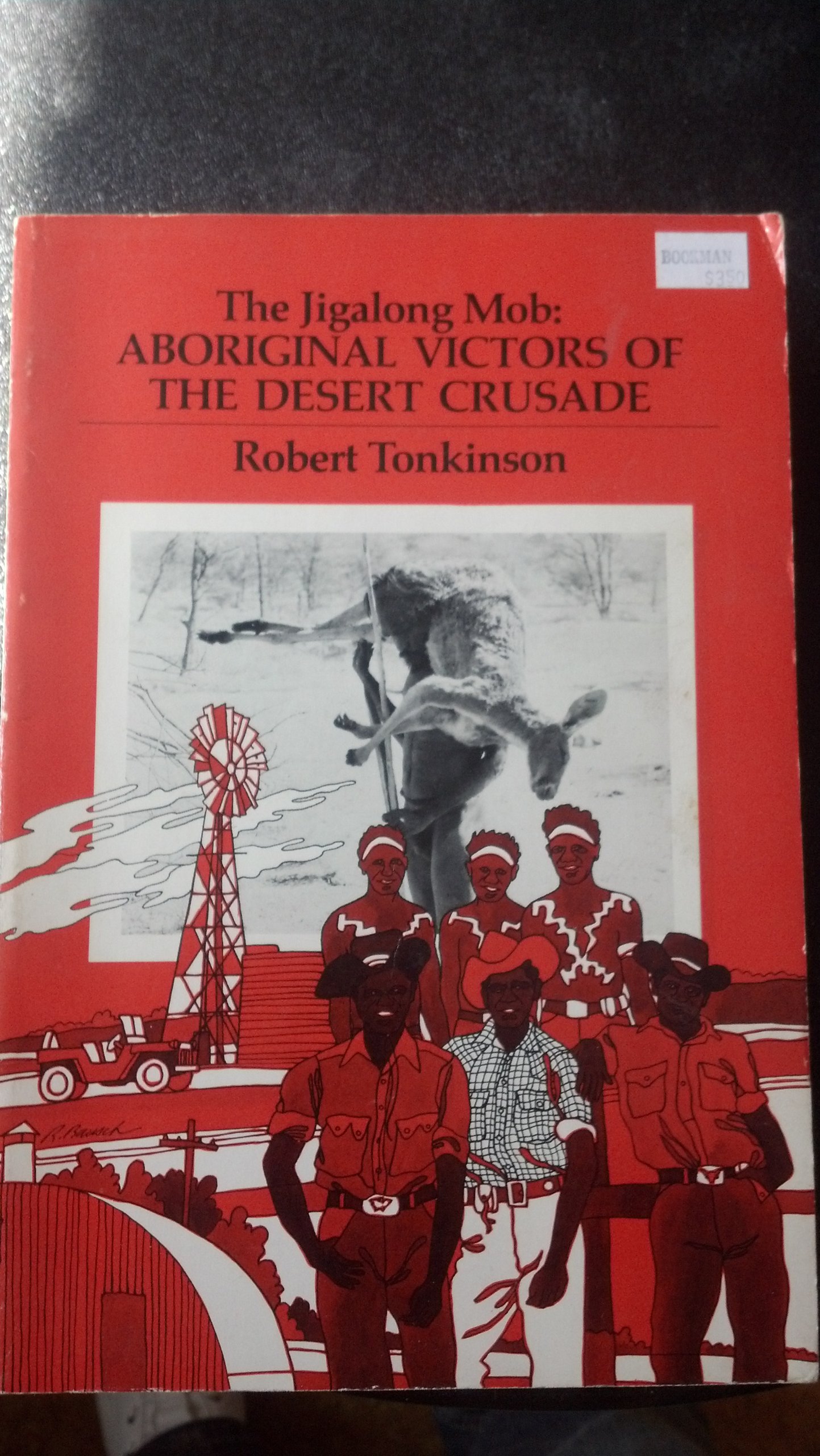 The Jigalong Mob: Aboriginal Victors of the Desert Crusade by Robert ...