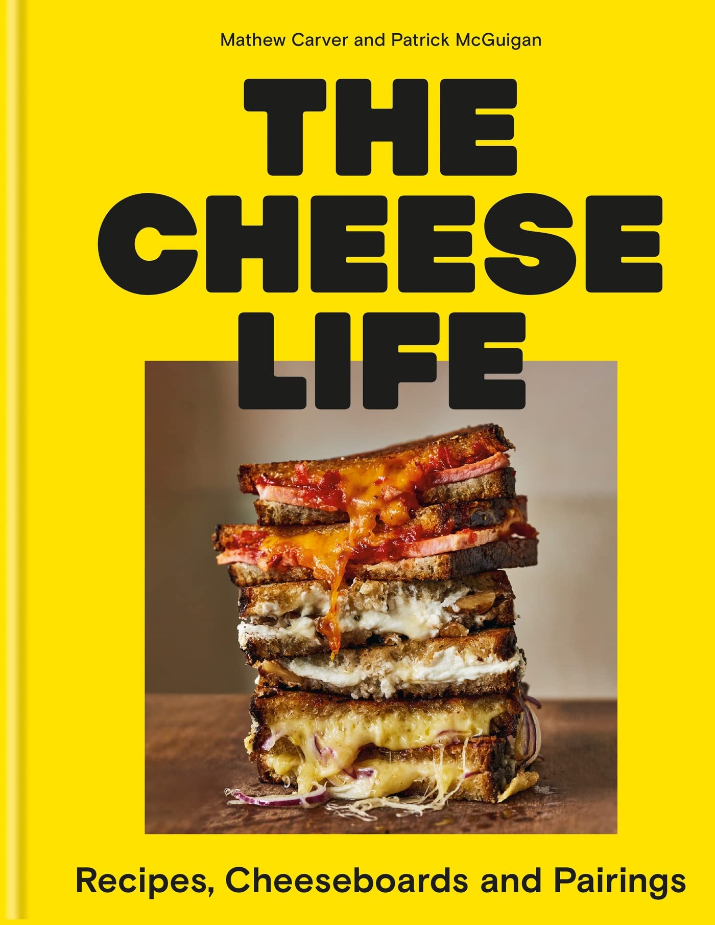 The Cheese Life: Recipes, Cheeseboards and Pairings by Mathew Carver ...