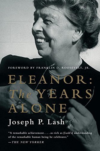 Eleanor: The Years Alone by Joseph P. Lash | Goodreads