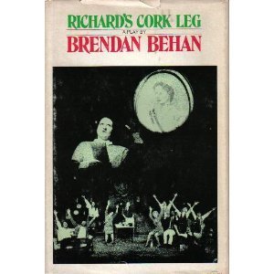Richard's Cork Leg by Brendan Behan | Goodreads