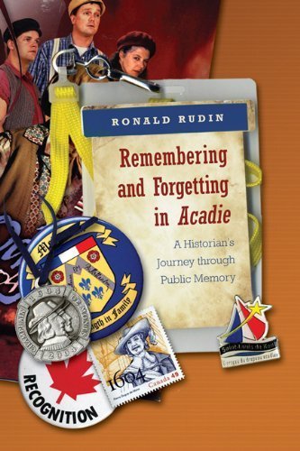 Remembering and Forgetting in Acadie: A Historian's Journey through ...